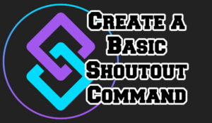 How to create a basic Streamer.bot (0.2) shoutout command – Tutorial - Treat Your Geek