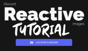 An Introduction To Discord Reactive Images – FugiTech Tutorial - Treat ...
