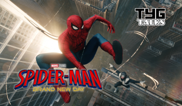 TYG Talks Trailers: Spider-Man Brand New Day - Treat Your Geek